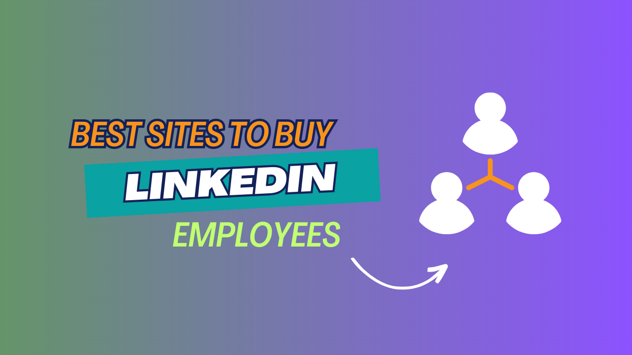 10 Best Sites To Buy LinkedIn Employees In 2025 - Read Reviews And ...